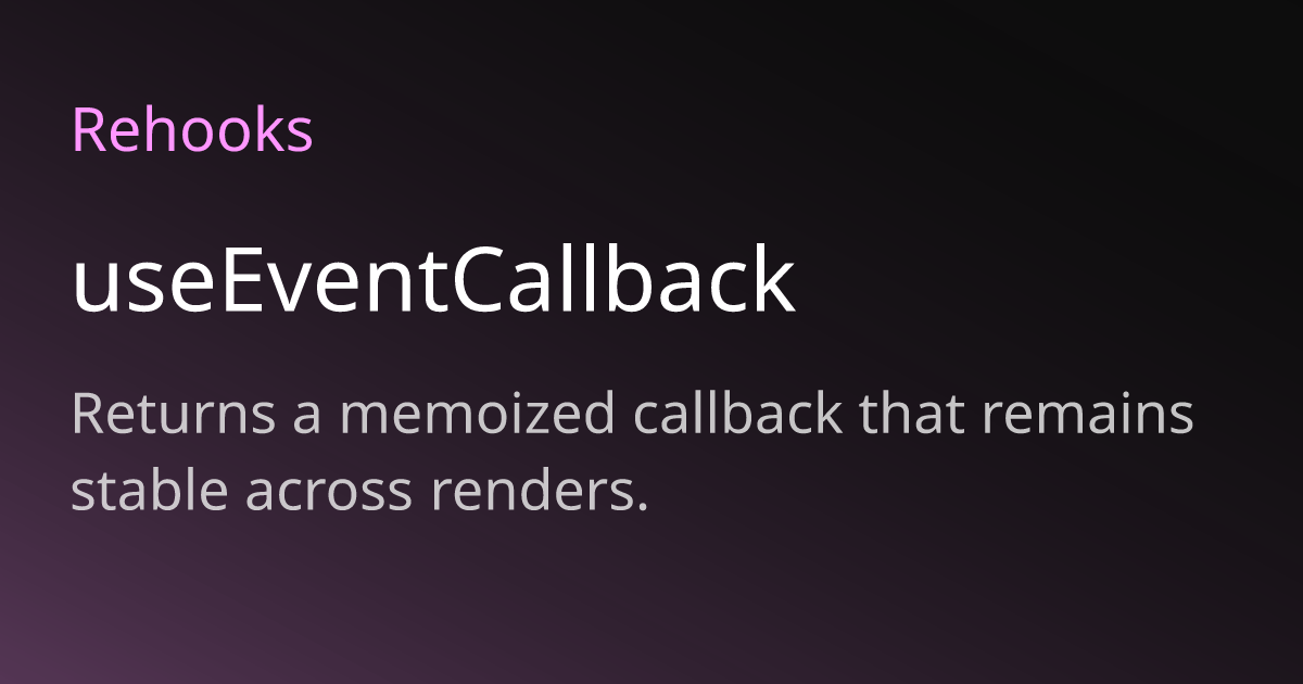 useEventCallback | Rehooks